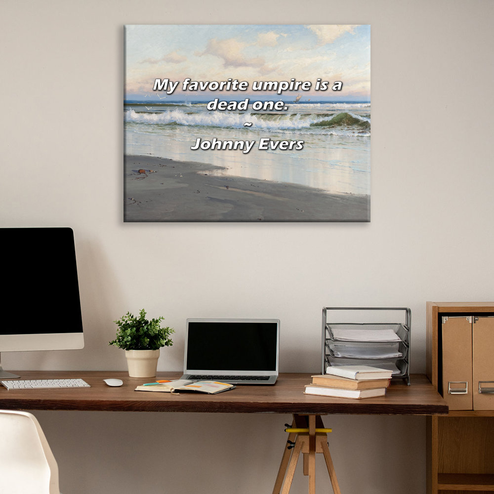 Astoria Grand Artsy Quote "My favorite umpire is a dead one." By Johnny Evers Gallery Wrapped ...